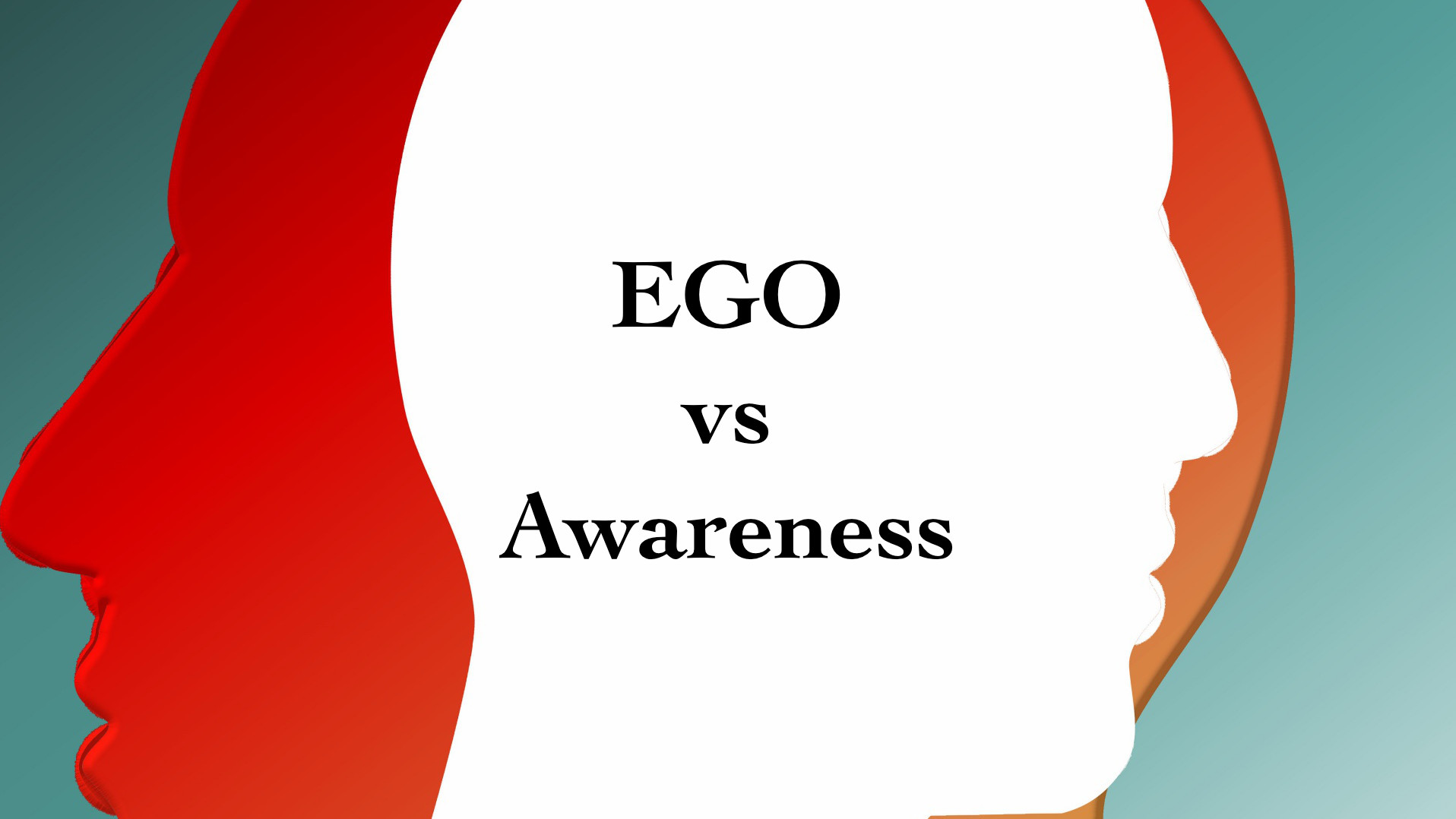 Ego vs Awareness – Living Intentionally